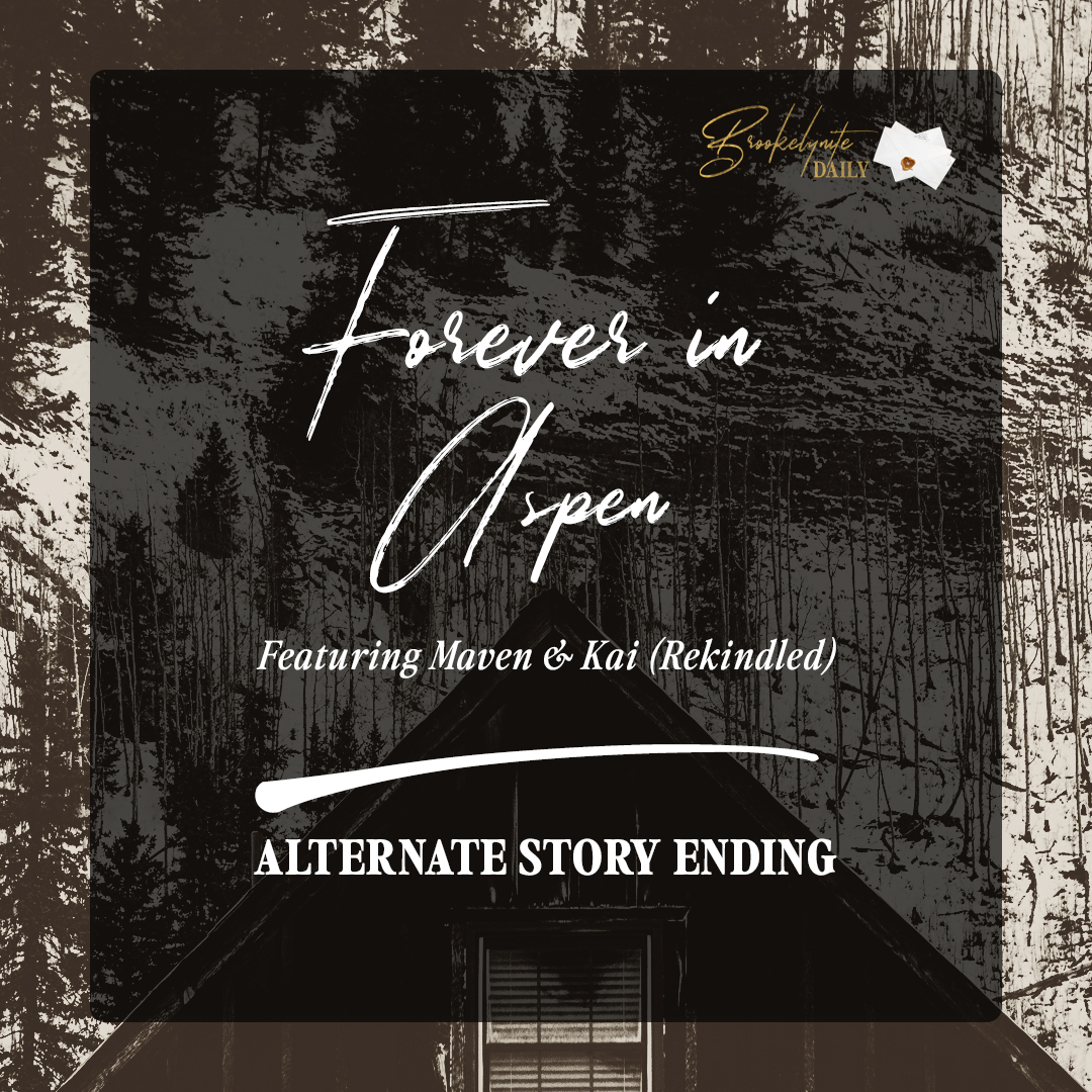 Alternate Story Ending: Maven & Kai (Rekindled) | BROOKELYN MOSLEY
